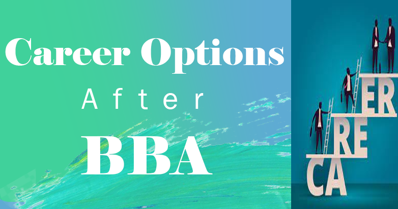 BBA Career Opportunities-Scope, Salary, Fields, Jobs 2021